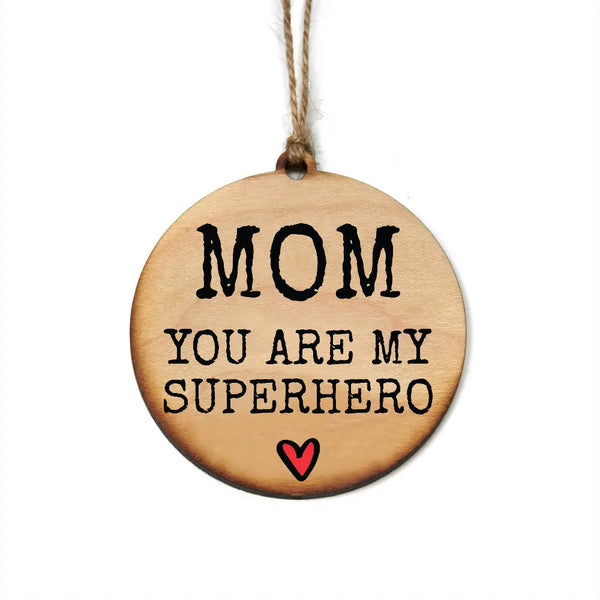 Mom You Are My Superhero Ornament - Mother's Day Gift - Made in USA ...